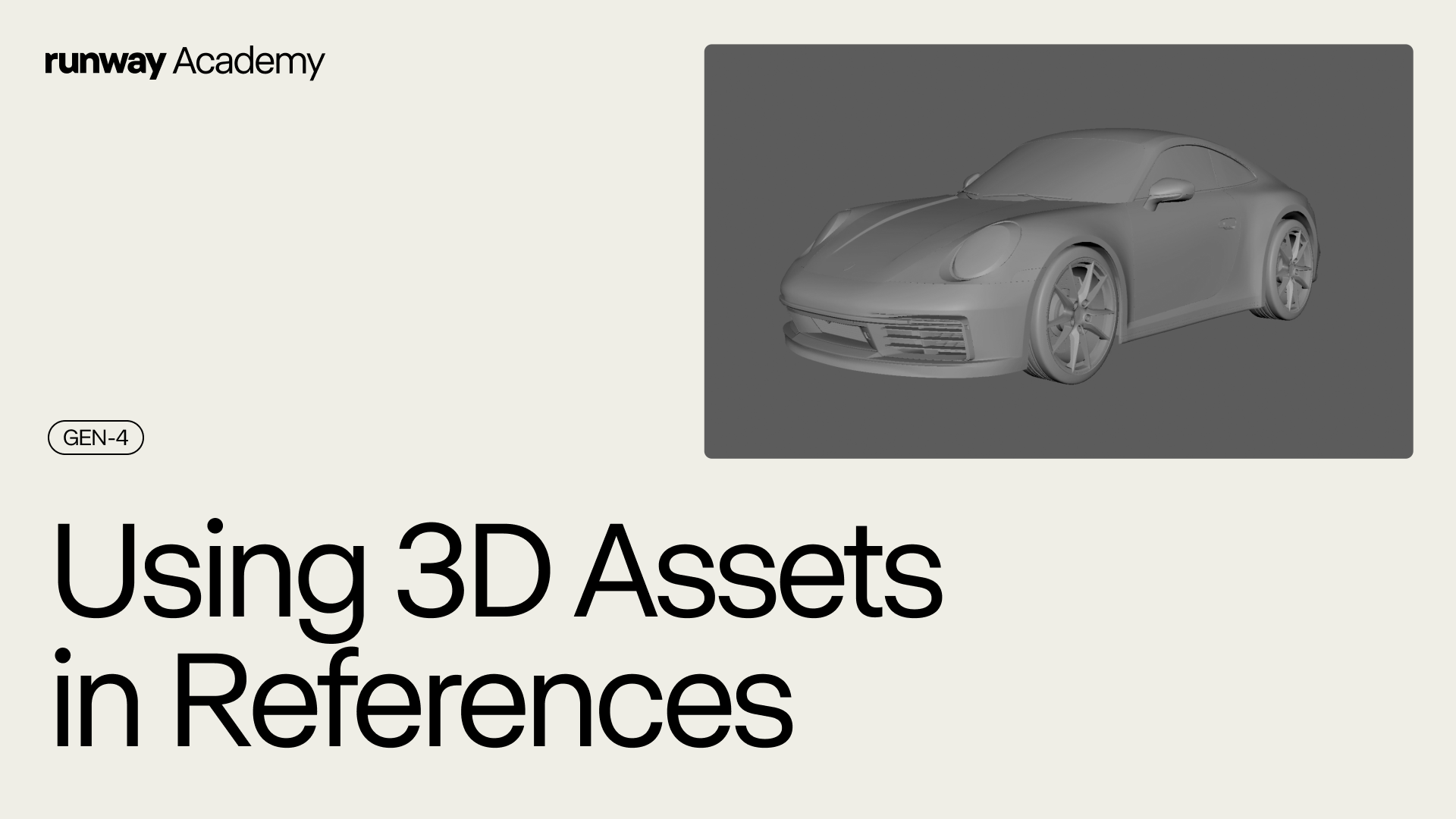 Using 3D Assets in Gen-4 References | Runway Academy | Runway Academy